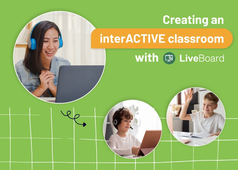 Teacher’s Cheat Sheet of Interactive Classroom Activities With LiveBoard